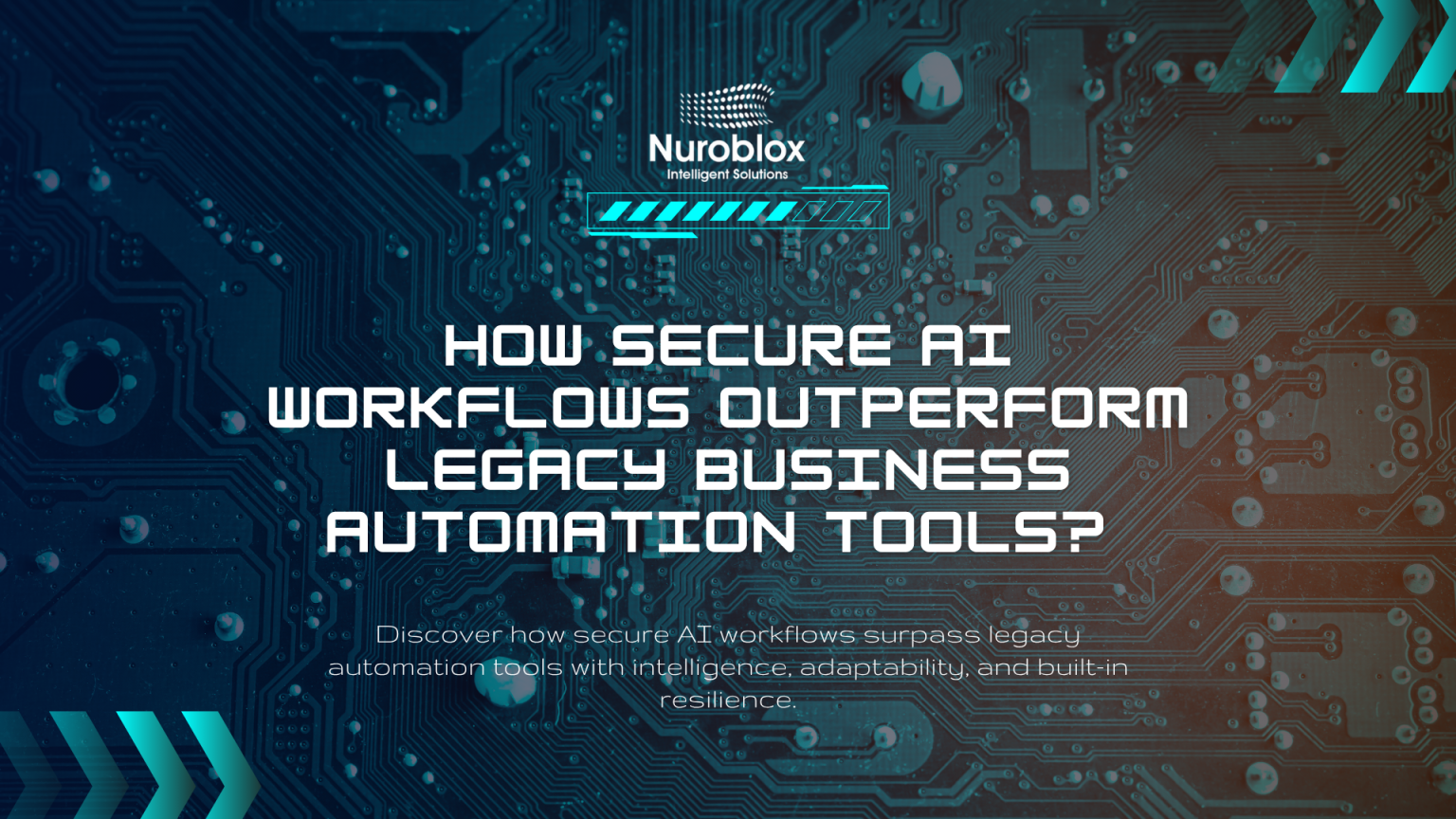 Secure AI Workflows: Why They Outperform Legacy Automation