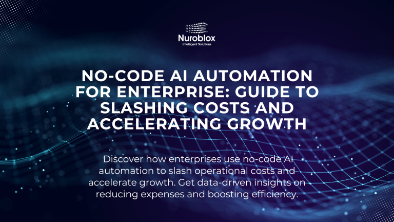 No-Code AI Automation: Cut Costs & Accelerate Enterprise Growth